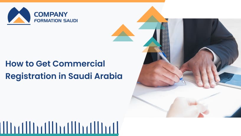 Commercial Registration in Saudi Arabia | Cost | Benefits
