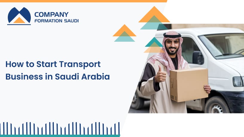 How to Start Transport Business in Saud Arabia | Guide 2025
